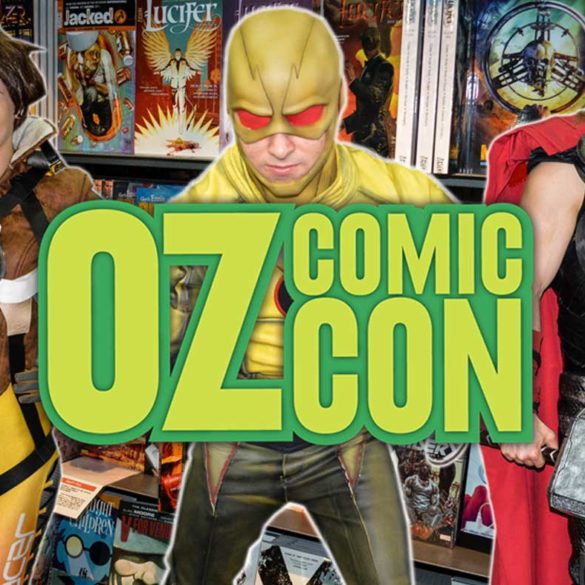 7 Reasons Why You Should Head To Oz Comic-Con